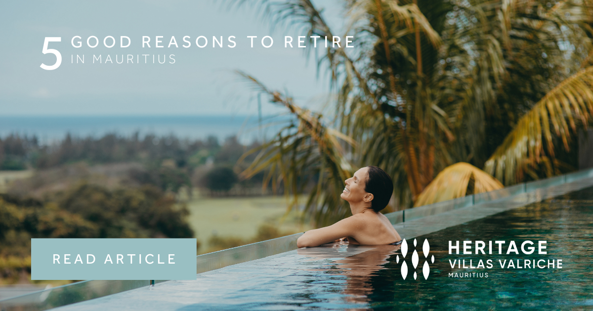 5 Good Reasons to Retire in Mauritius | Heritage Villas Valriche